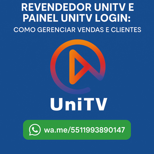 Revendedor Unitv e Painel Unitv Login: Como Gerenciar Vendas e Clientes ...